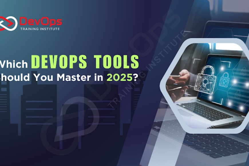 Which DevOps Tools Should You Master in 2025? Boost Automation and Efficiency - Top DevOps ...