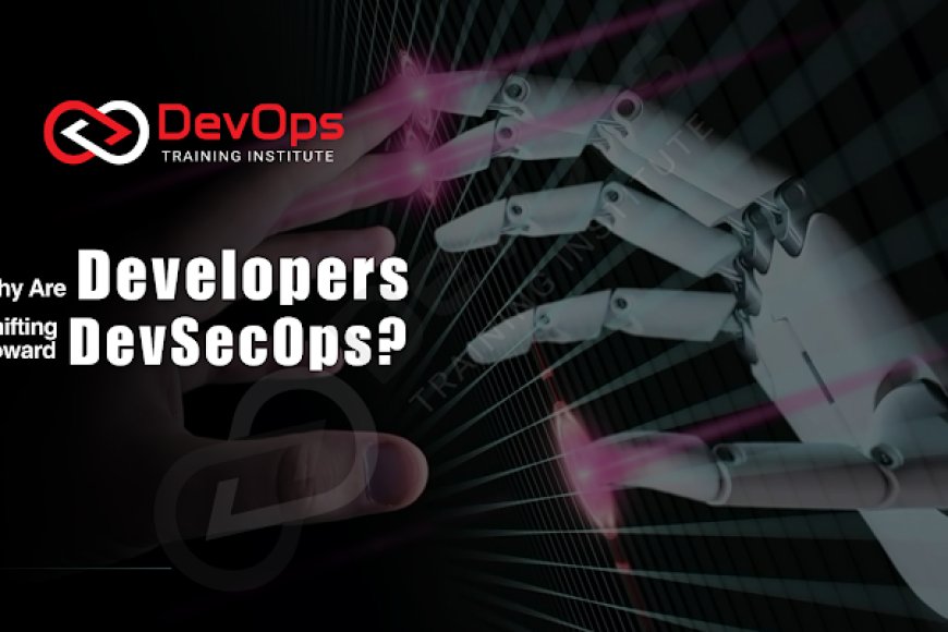 Why Are Developers Shifting Toward DevSecOps? - Top DevOps Training Institute Blog | DevOps ...