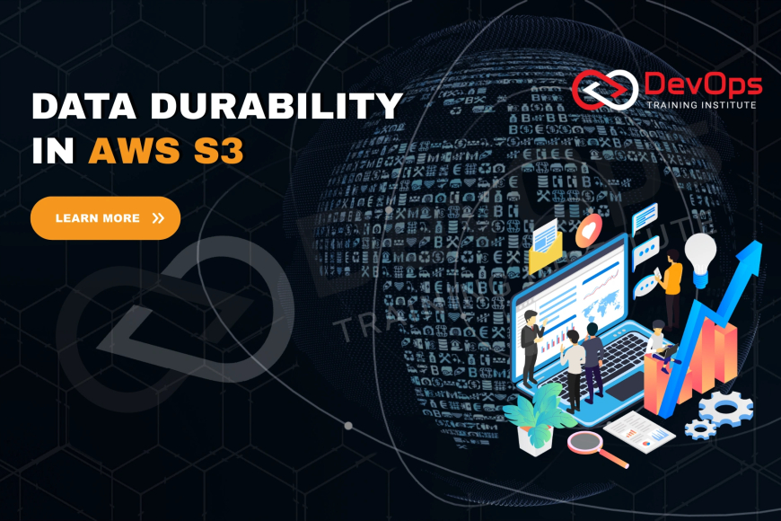 How Does AWS Ensure Data Durability in S3 Storage? - Top DevOps Training Institute Blog | DevOps ...