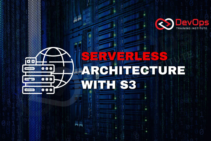 What’s the Role of AWS S3 in Serverless Application Architecture? - Top ...