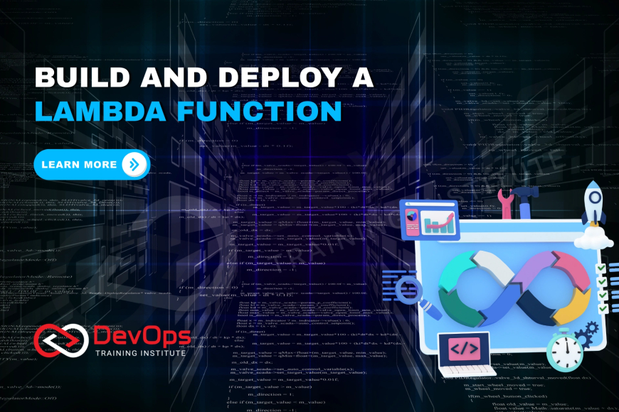 How Do You Write and Deploy Your First Lambda Function? - Top DevOps Training Institute Blog ...