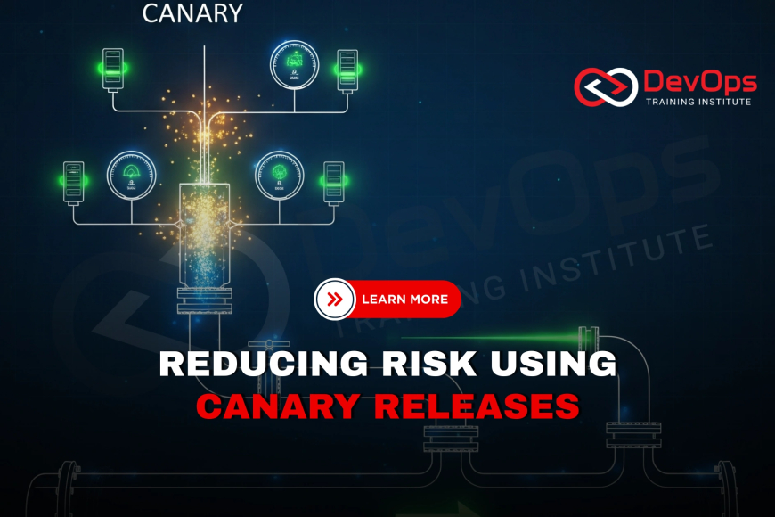 How Do Canary Releases Reduce Risk in Production Deployments? - Top DevOps Training Institute ...