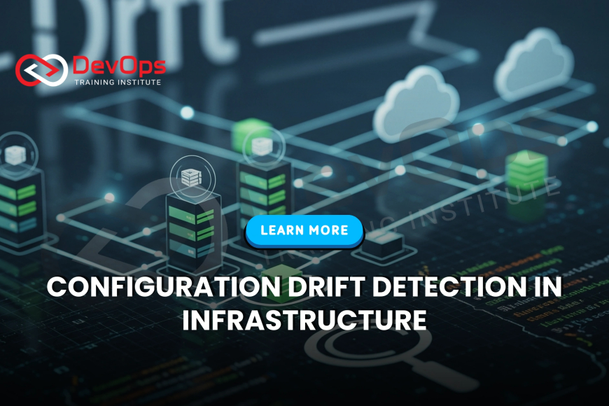 What Is the Role of Configuration Drift Detection in Infrastructure Stability? - Top DevOps ...