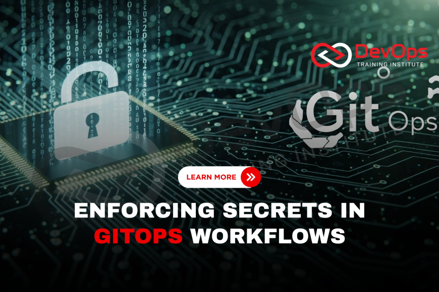 How Can You Enforce Secret Management in GitOps Workflows? - Top DevOps Training Institute Blog ...