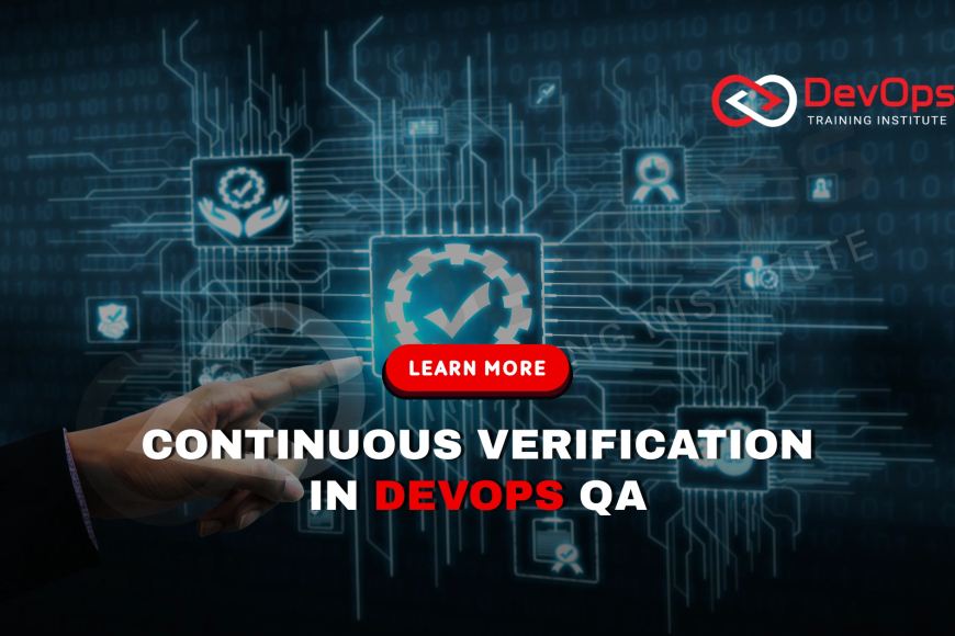 Why Is Continuous Verification Important in DevOps Quality Assurance? - Top DevOps Training ...