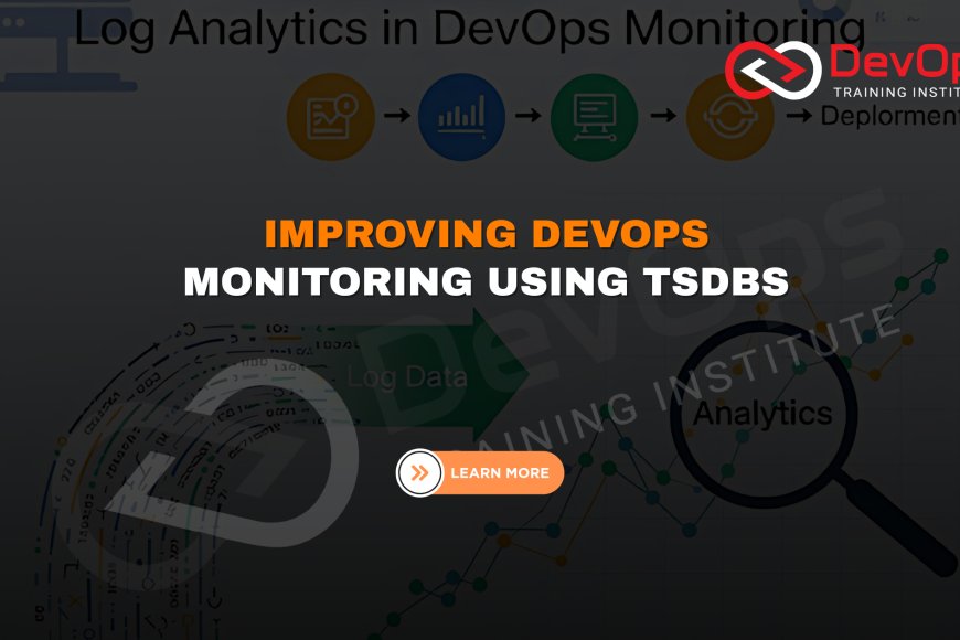How Do Time-Series Databases Improve Log Analytics in DevOps Monitoring? - Top DevOps Training ...