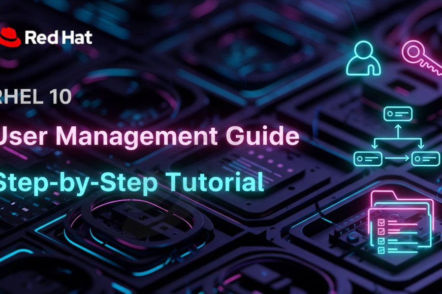 RHEL 10 User Management Guide: Step-by-Step Tutorial - Top DevOps Training Institute Blog ...
