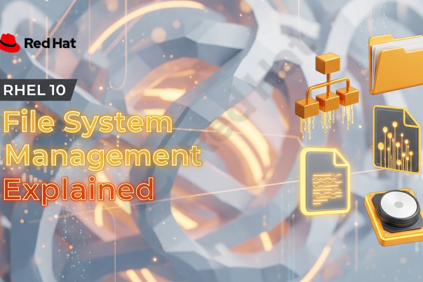 RHEL 10 File System Management Explained - Top DevOps Training Institute Blog | DevOps Tools ...