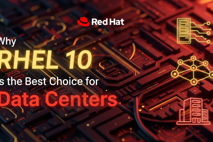 Why RHEL 10 Is the Best Choice for Data Centers - Top DevOps Training Institute Blog | DevOps ...