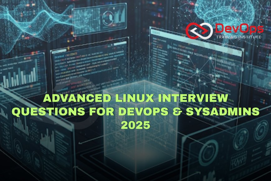 Advanced Linux Interview Questions for DevOps & SysAdmins [2025] - Top ...
