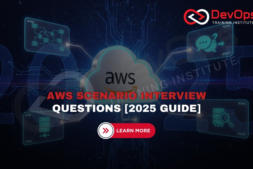 Scenario-Based AWS Interview Questions [2025] - Top DevOps Training Institute Blog | DevOps ...