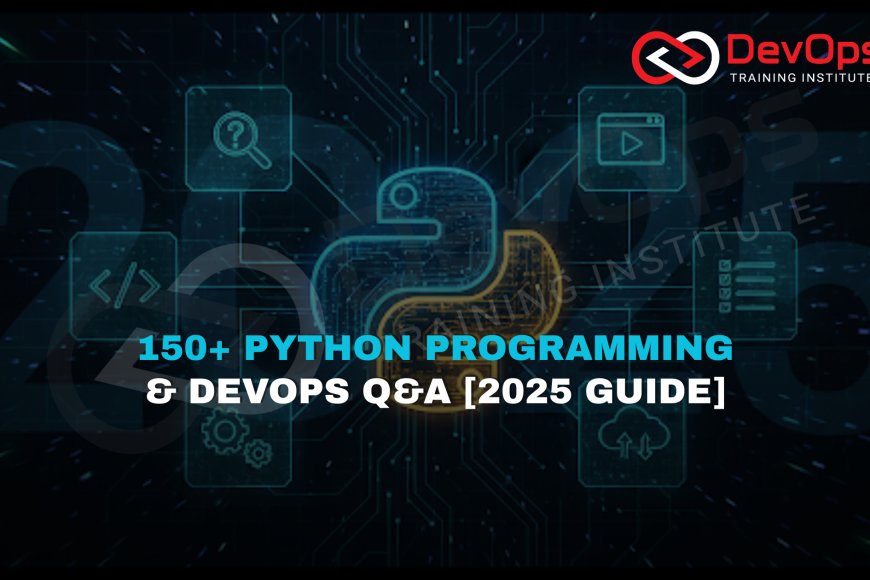 150+ Python Interview Questions and Answers [Programming & DevOps – 2025] - Top DevOps Training ...