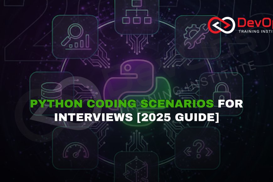 Scenario-Based Python Interview Questions [2025] - Top DevOps Training Institute Blog | DevOps ...