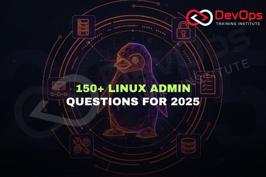 150+ Linux System Administration Interview Questions [Updated 2025] - Top DevOps Training ...