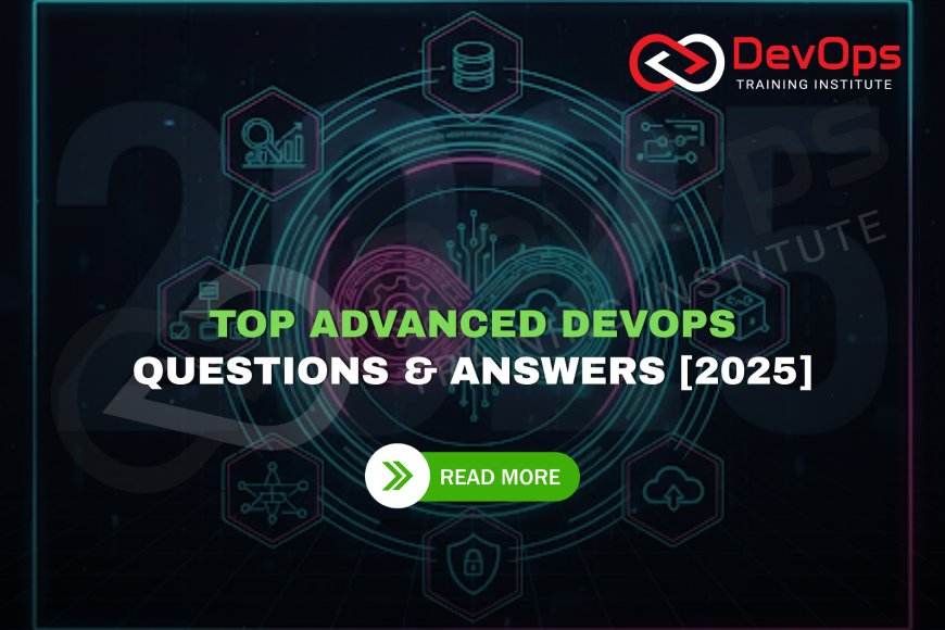 Advanced DevOps Interview Questions and Answers [2025 Updated] - Top DevOps Training Institute ...