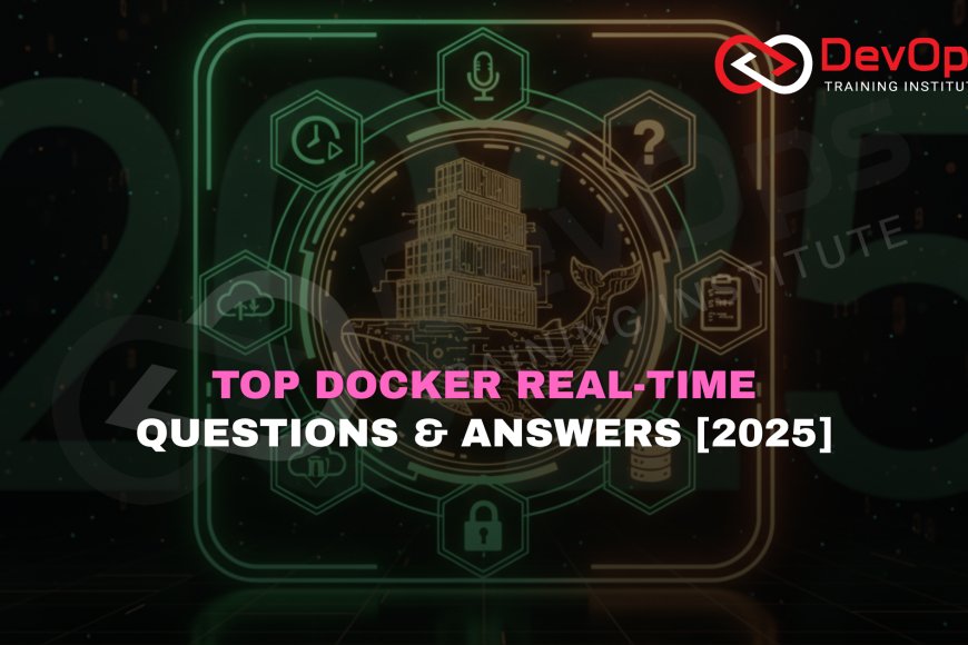 Docker Real-Time Interview Questions with Answers [2025] - Top DevOps ...