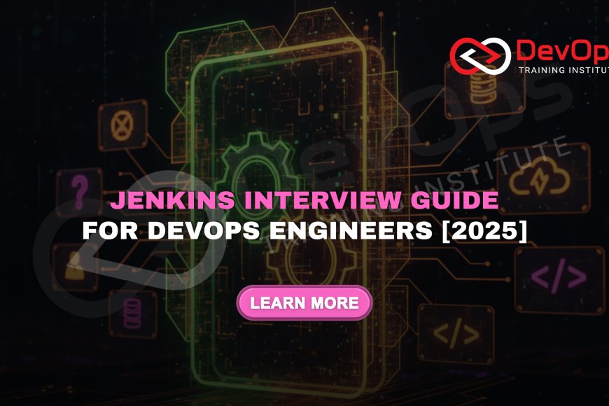 Jenkins Engineer Interview Questions for DevOps Professionals [2025 ...