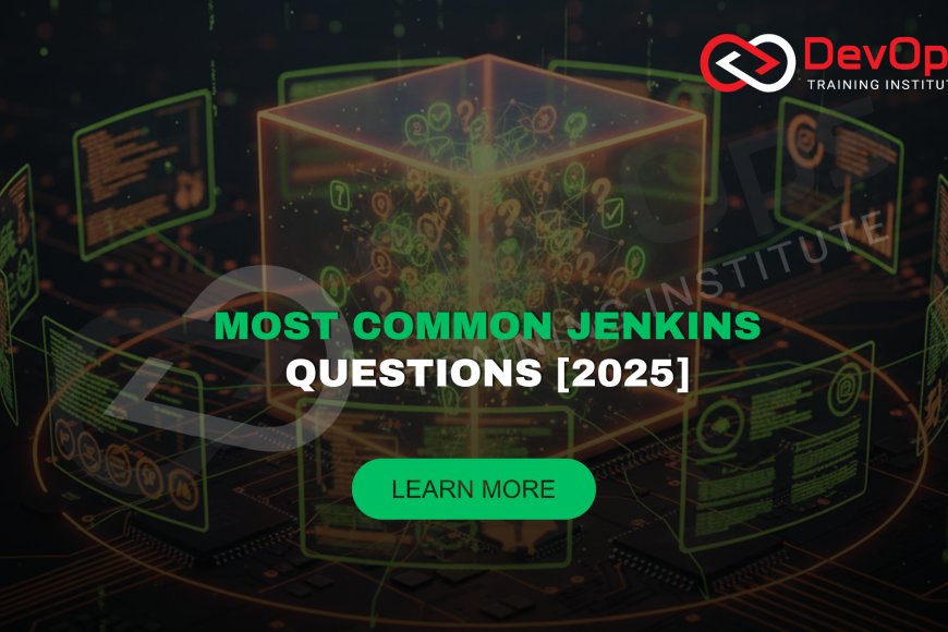 Most Asked Jenkins Questions for Interviews [2025] - Top DevOps Training Institute Blog | DevOps ...
