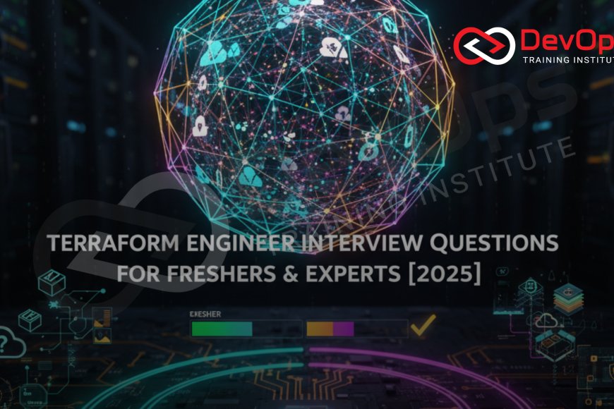 Terraform Engineer Interview Questions for Freshers & Experts [2025] - Top DevOps Training ...