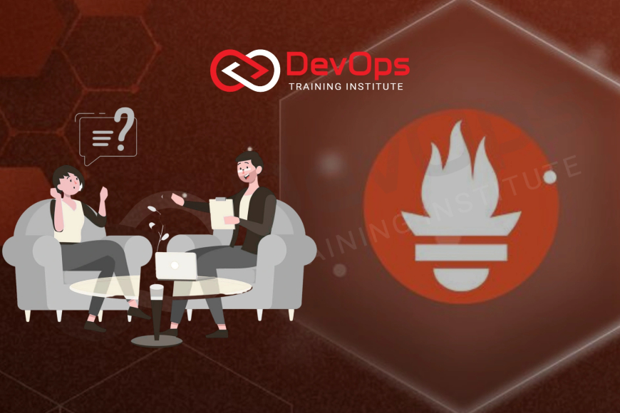 Top Prometheus Interview Questions for Freshers & Experienced [2025] - Top DevOps Training ...