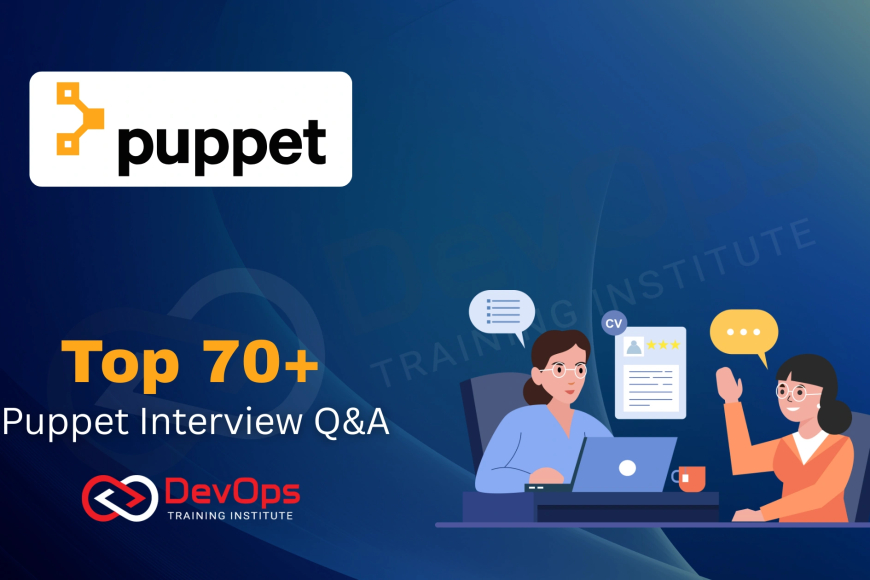 70+ Puppet Interview Questions and Answers [Configuration Management ...