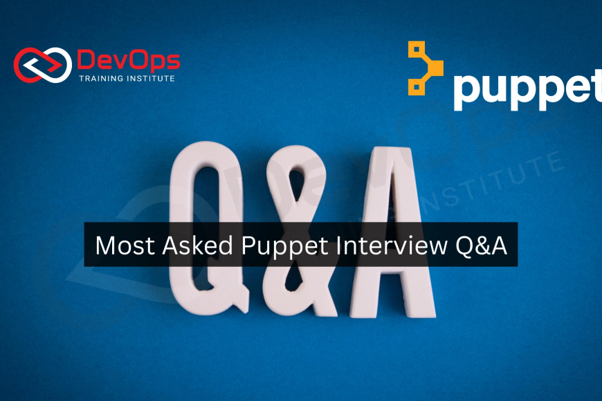 Most Asked Puppet Interview Questions for Freshers & Experienced [2025 ...