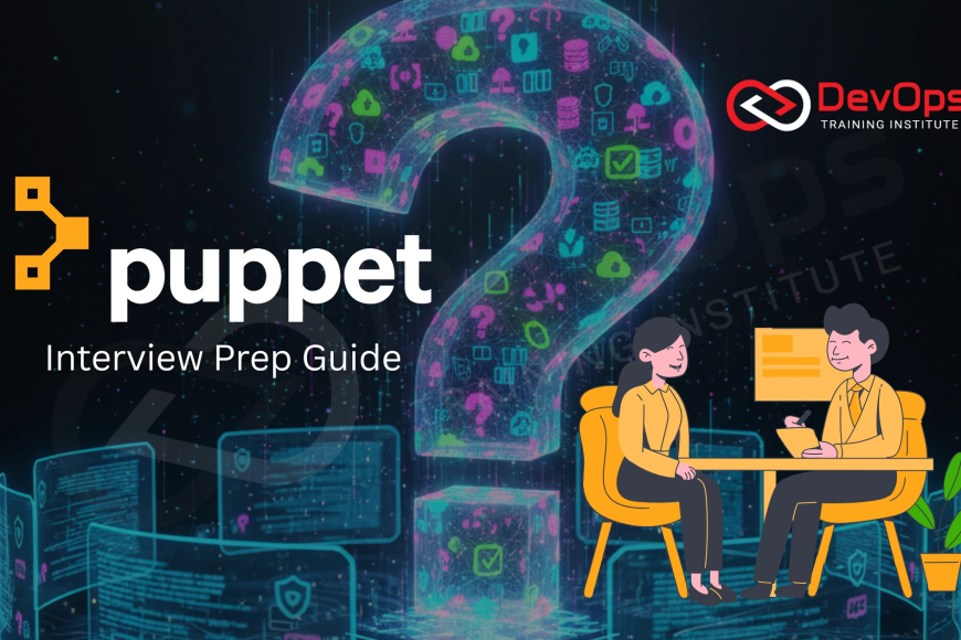 Best Puppet Interview Preparation Guide [2025] - Top DevOps Training ...