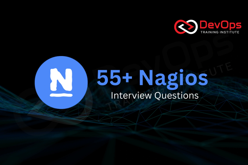 55+ Nagios Interview Questions and Answers for DevOps Monitoring [2025] - Top DevOps Training ...