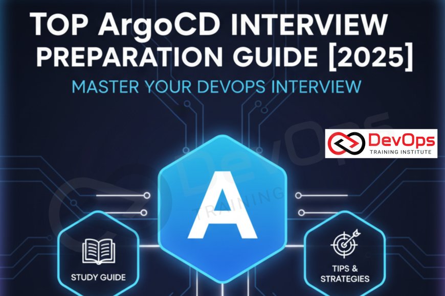 Top ArgoCD Interview Preparation Guide [2025] - Top DevOps Training ...