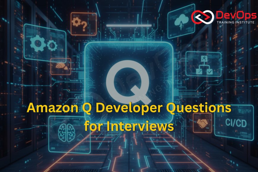 Top Amazon Q Developer Interview Questions for 2025 Interviews - Top ...