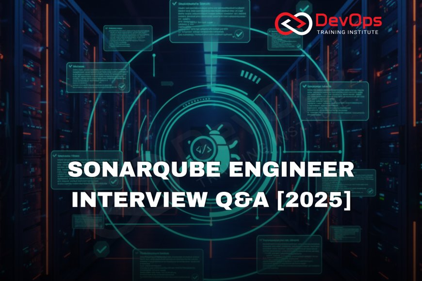 SonarQube Engineer Interview Questions with Answers [2025] - Top DevOps ...