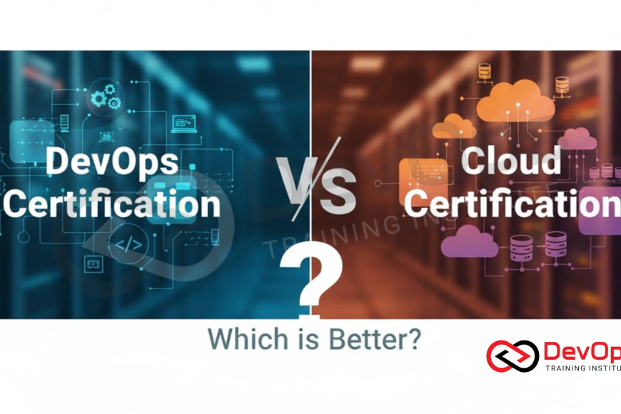 DevOps Certification vs Cloud Certification – Which is Better? - Top ...