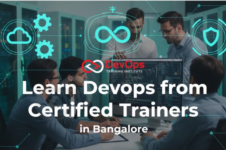 Learn DevOps from Certified Trainers in Bangalore - Top DevOps Training Institute Blog | DevOps ...
