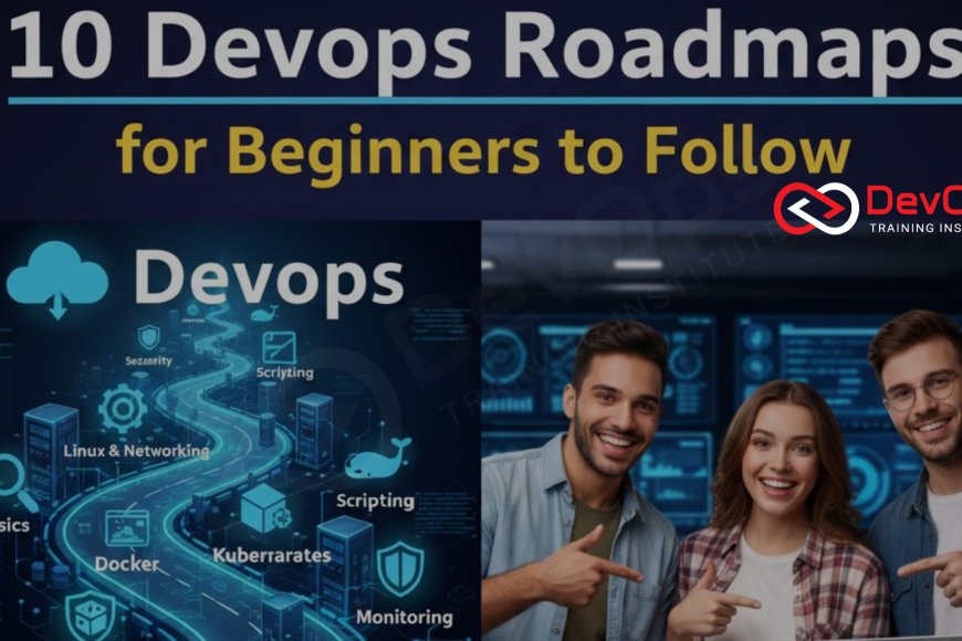 10 DevOps Roadmaps for Beginners to Follow in 2025 - Top DevOps Training Institute Blog | DevOps ...