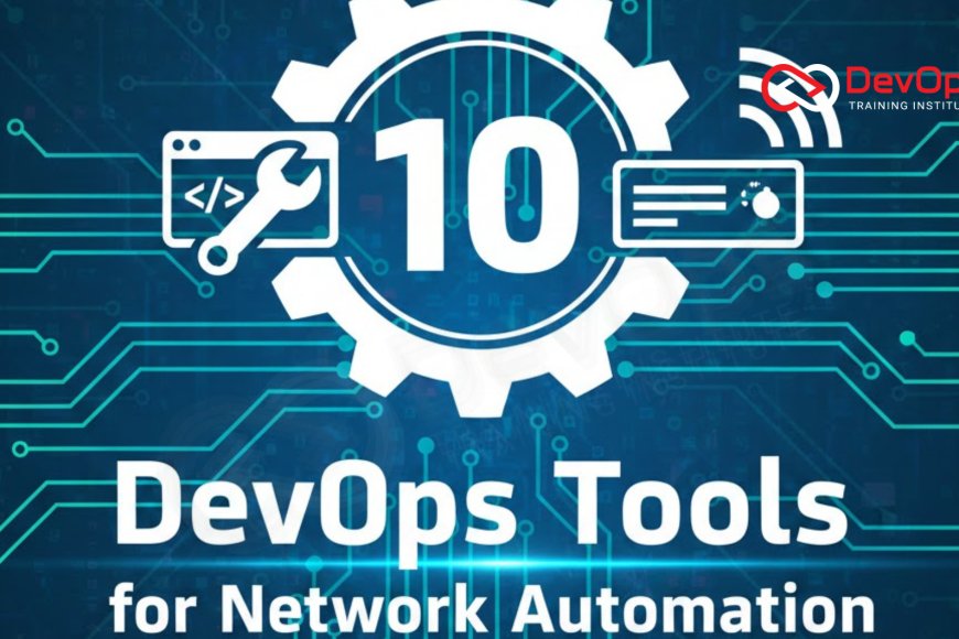 10 DevOps Tools for Network Automation - Top DevOps Training Institute ...